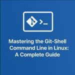 Git-Shell Command Line in Linux - Linux Expert Better 2025