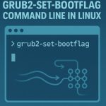 grub2-set-bootflag Linux: Master Boot Options 2025