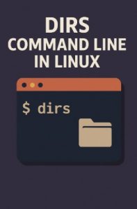 dirs: A Comprehensive Linux Command Guide Better 2025