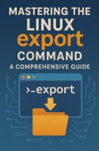 Export Command in Linux: A Complete Guide Better 2025
