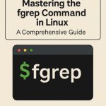 fgrep: A Fast & Efficient Linux Command Better 2025