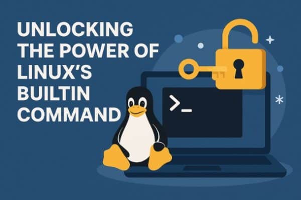 builtin: Master Linux Builtin Commands - Full Guide Better 2025