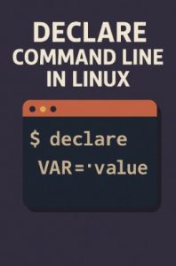 declare: Master the Linux Command Line Better 2025